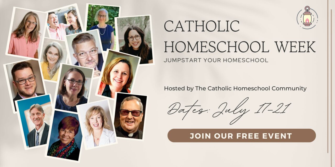 Celebrate Catholic Homeschooling Week - CatholicHomeschool.online